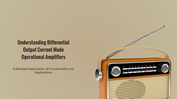 Understanding Differential Output Current Mode Operational Amplifiers by Jatin Meena on Prezi