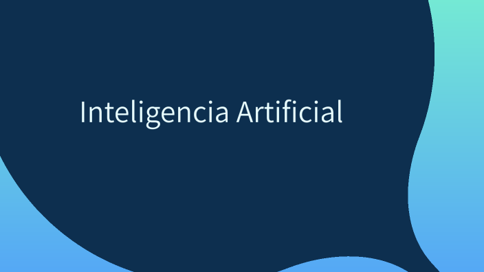 Inteligencia Artificial by SEBASTIAN JOSE MARIA IZQUIERDO CATARGIU on Prezi