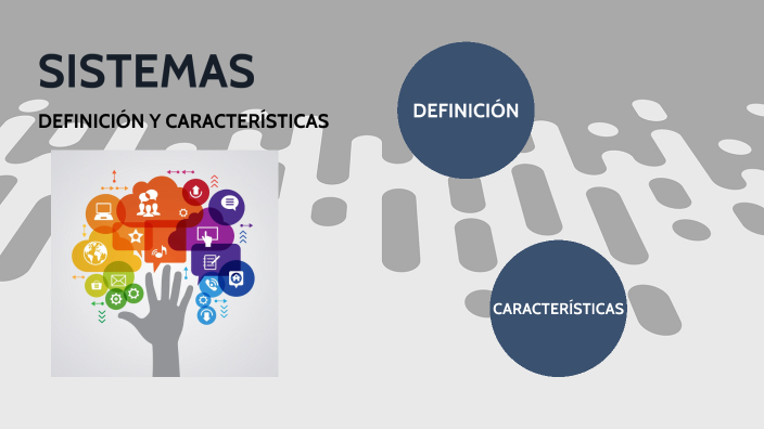Sistemas, definición y características by Alexander Mendoza on Prezi