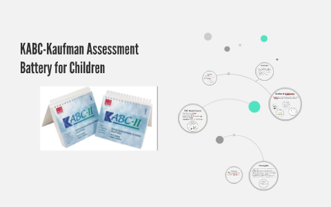 KABC-Kaufman Assessment Battery for Children by Kaitlin Ohde on Prezi