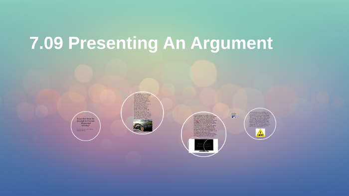 7.09 Presenting An Argument by on Prezi