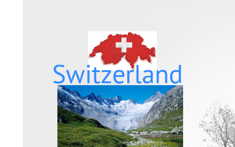 The Five Themes Of Switzerland by Julia S. on Prezi