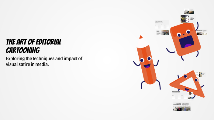 The Art of Editorial Cartooning by nelson gonzales on Prezi