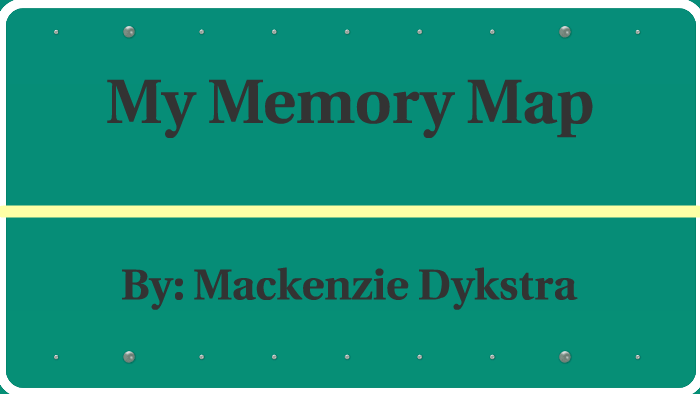 My Memory Map by mackenzie dykstra on Prezi