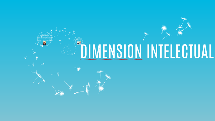 DIMENSION INTELECTUAL by Andrea Herranz on Prezi