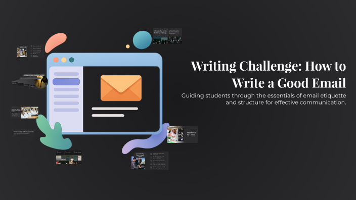 Writing Challenge: How to Write a Good Email by أيهم king on Prezi
