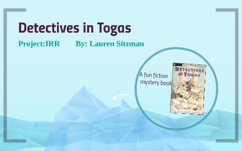 Detectives in Togas by Lauren Sitzman on Prezi