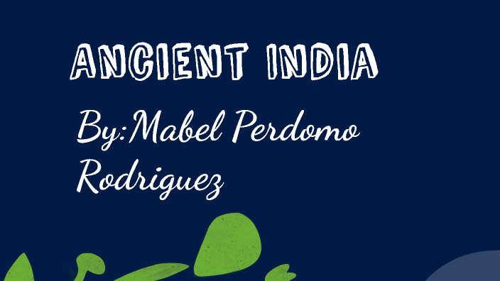 Ancient India by Mabel Perdomo Rodriguez on Prezi