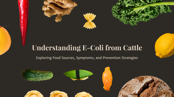Understanding E-Coli from Cattle by Ryan Cerullo on Prezi