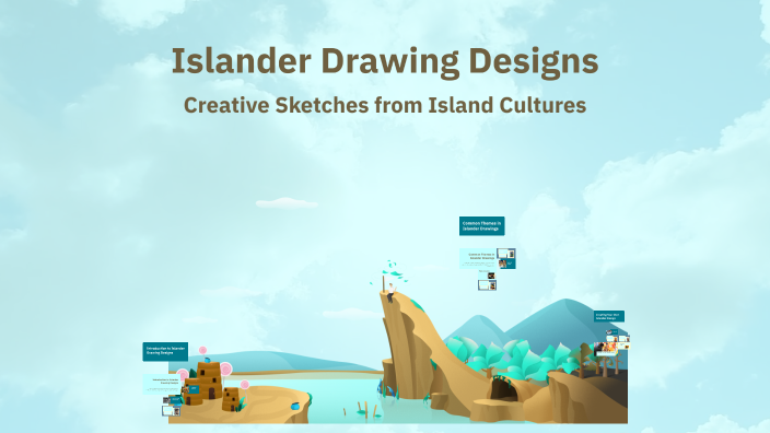 Islander Drawing Designs by Moliz R Joe on Prezi