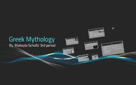 Greek Mythology by Makayla Schultz on Prezi