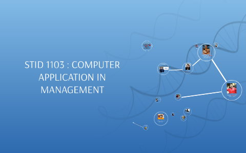 STID 1103 : COMPUTER APPLICATION IN MANAGEMENT by mohammad taufik on Prezi