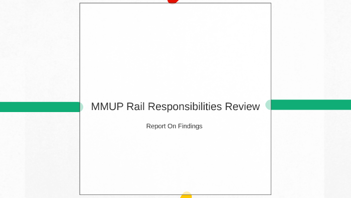 MMUP Rail Responsibilities Review by Mayna Vancaillie on Prezi