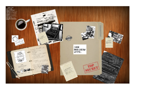 Code Breakers of WW1 by Amy Renne on Prezi