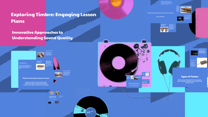 Exploring Timbre in Music Education by Brynesha Griffin-Bey on Prezi