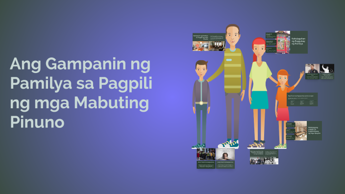 Ang Gampanin ng Pamilya sa Pagpili ng mga Mabuting Pinuno by PHENELOPY ...