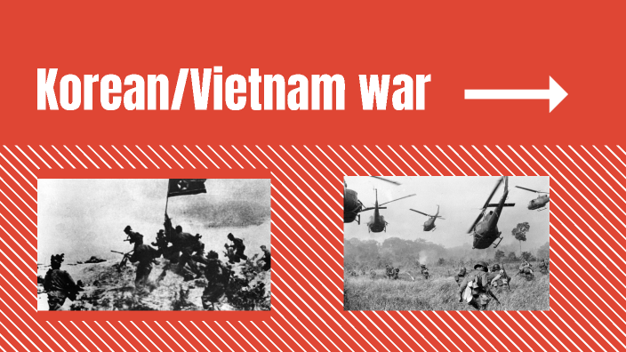 Korean/Vietnam war by Isabel Watson on Prezi