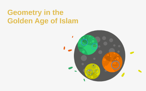 Geometry in the Golden Age of Islam by Ibrahim Chaudhry on Prezi