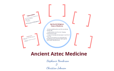 Ancient Aztec Medicine by Stephanie Henderson on Prezi