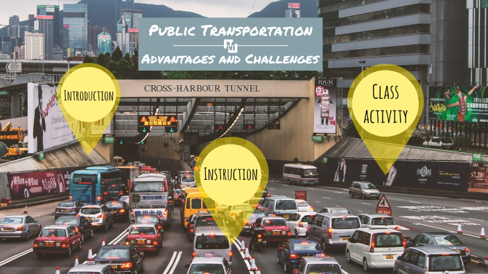 Public Transportation: Advantages and Challenges by Polly Leung on Prezi