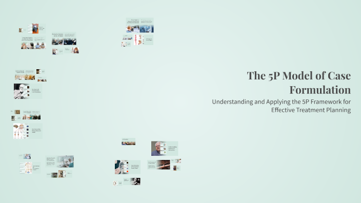 The 5P Model of Case Formulation by Samuel AJ on Prezi
