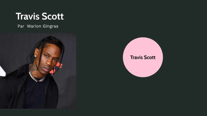 Travis Scott by Marion Gingras on Prezi