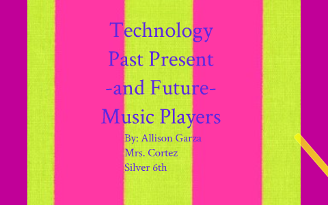 Technology-Past Present and Future by Allison Garza on Prezi