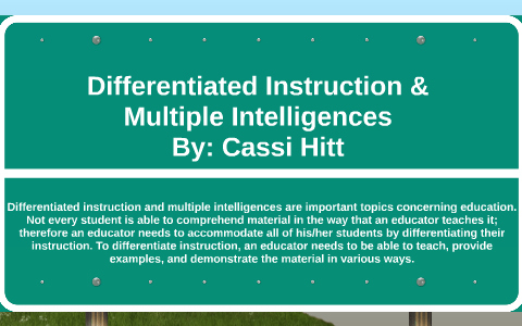 Differentiated Instruction & Multiple Intelligences by Cassi Hitt on Prezi