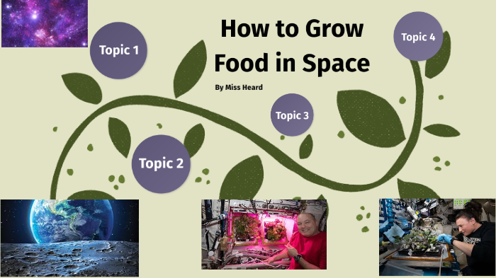 How to Grow Food in Space by Lauren Heard on Prezi