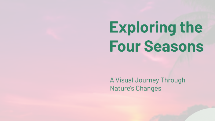 Exploring the Four Seasons by ALBERTO MORALES on Prezi