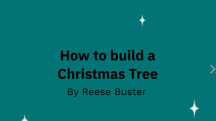 How to build a Christmas Tree by Reese Buster on Prezi
