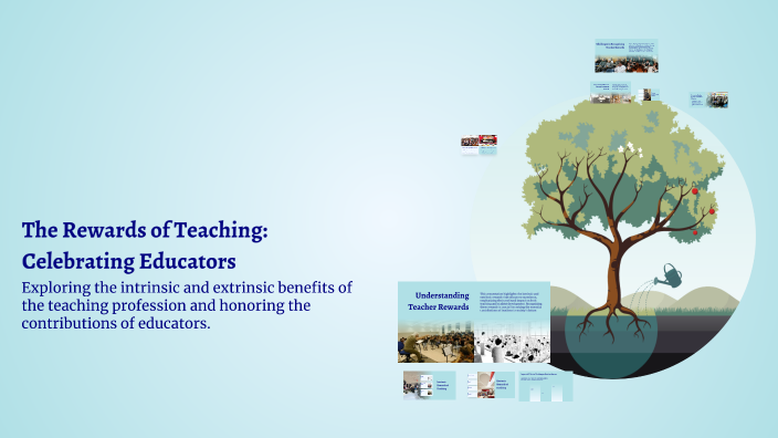 The Rewards of Teaching: Celebrating Educators by cheene gule on Prezi
