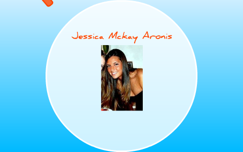 Jessica Aronis by patricia mckay on Prezi