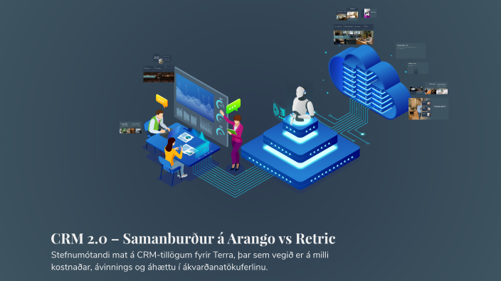 CRM 2.0 – Comparison of Arango vs Retric by Hildur Emilsdottir on Prezi