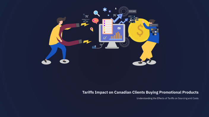 Tariffs Impact on Canadian Clients Buying Promotional Products by ...