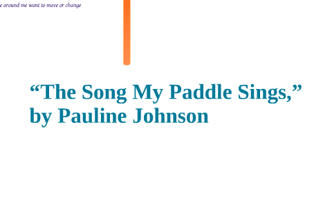 Imagery in “The Song My Paddle Sings” by Pauline Johnson by Ciara ...