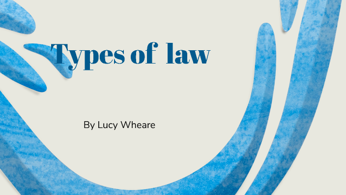 Types of Law by lucy wheare on Prezi