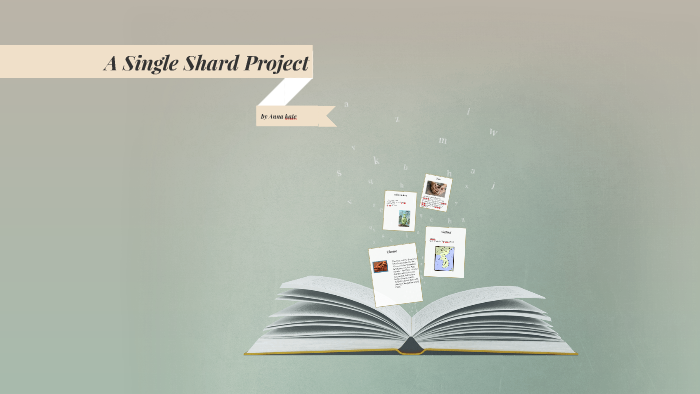 A Single Shard Project by Julia E.S on Prezi