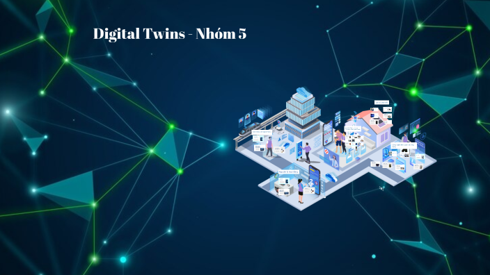 Digital Twins - Nhóm 5 by Duc Nguyen on Prezi
