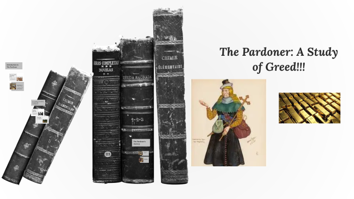The Pardoner: A Study of Deception and Greed by Sarvesh Manji on Prezi