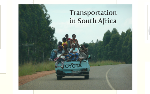 Transportation in South Africa by Nick Galasso on Prezi