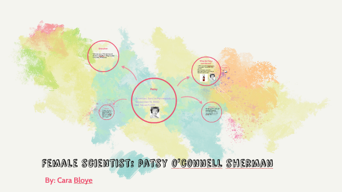 Female scientist: patsy o'connellll sherman by Cara Bloye on Prezi