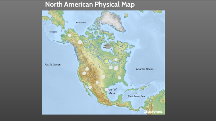 North America Physical Map by LESLIE LAINES SOLIZ on Prezi