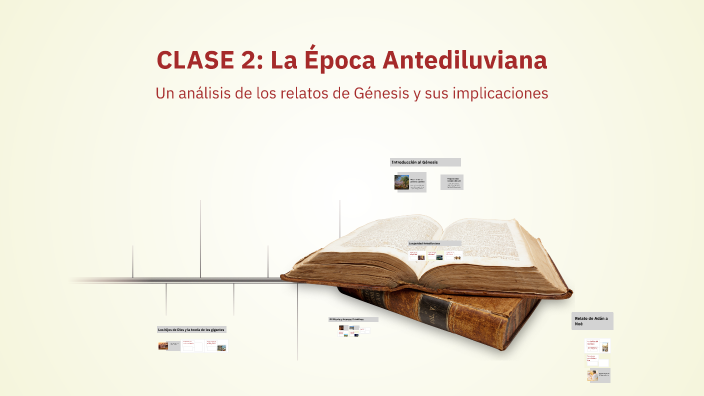 CLASE 2: La Época Antediluviana by Gustavo Gonzalez on Prezi