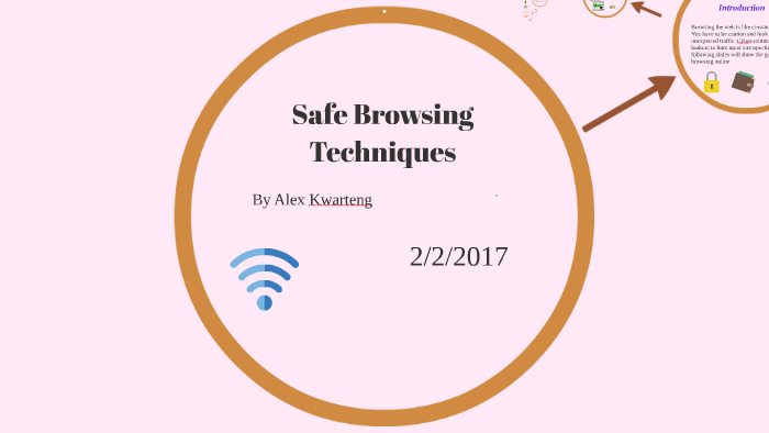 Safe Browsing Techniques by Alex Kwarteng on Prezi