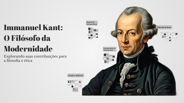 Immanuel Kant: O Filósofo da Modernidade by Maria Eduarda on Prezi