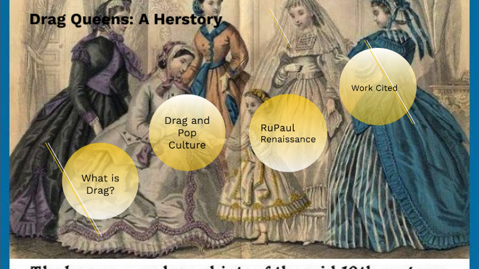 History of Drag Queens by Oasis Lamas on Prezi