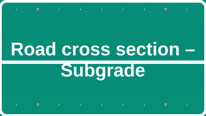 Road cross section – subgrade by Vajda Harmat on Prezi