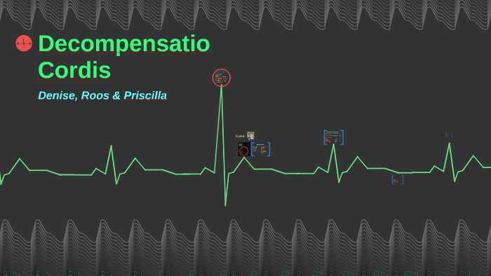 Decompensatio Cordis by priscilla severs on Prezi