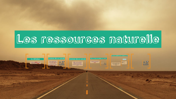 Les ressources naturelle by Isabella Johnston on Prezi